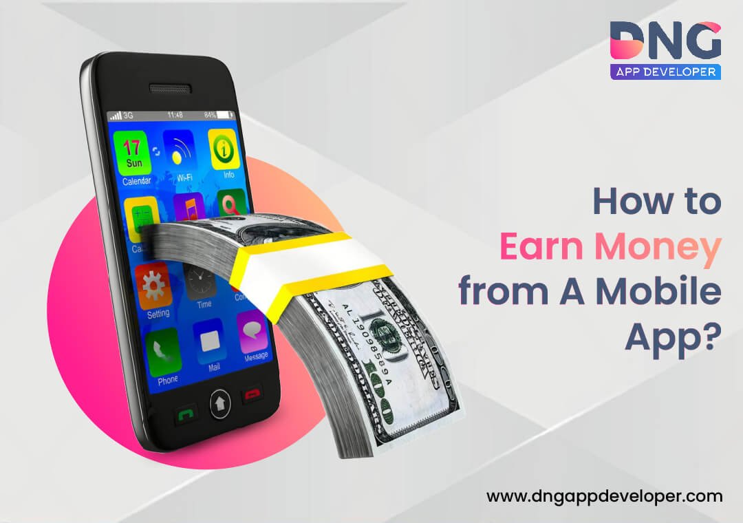 How to Earn Money from A Mobile App?